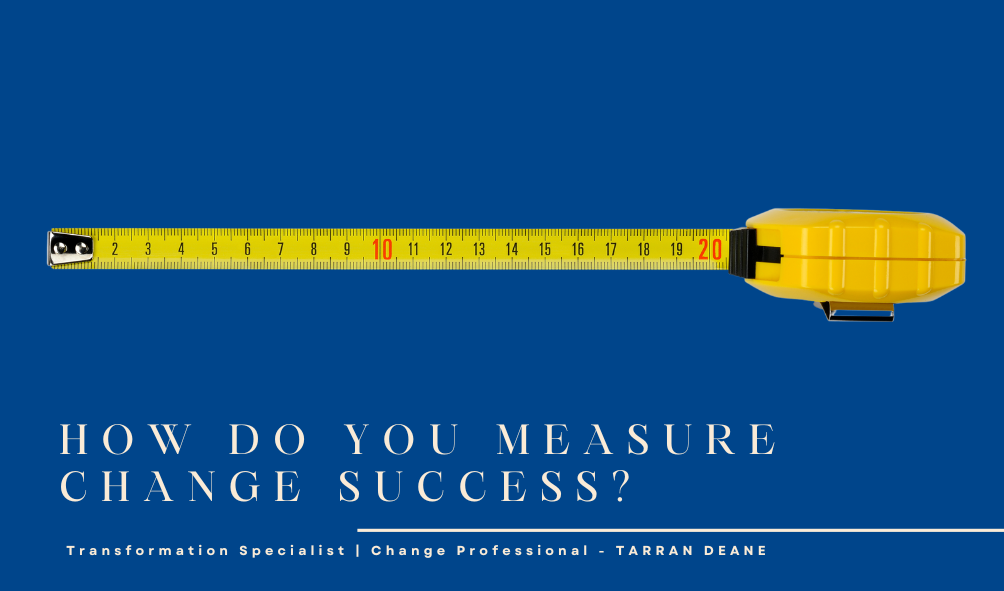 How to Measure Change Management Success | Tarran Deane